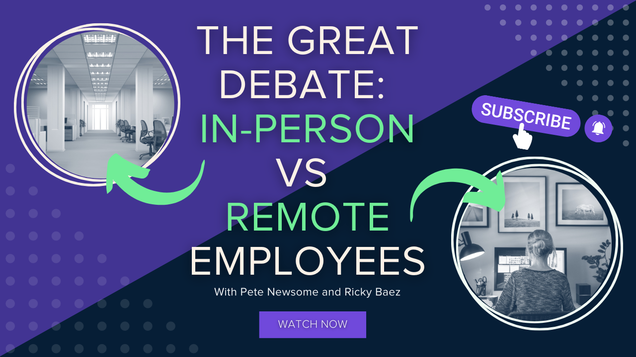 The Great Debate: In-Person vs Remote Employees